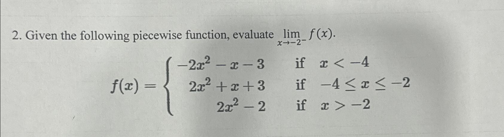 Solved Given the following piecewise function, evaluate | Chegg.com