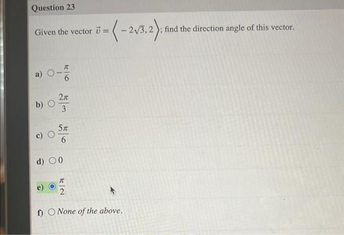 Solved Given the vector v= −23,2 ; find the direction angle | Chegg.com