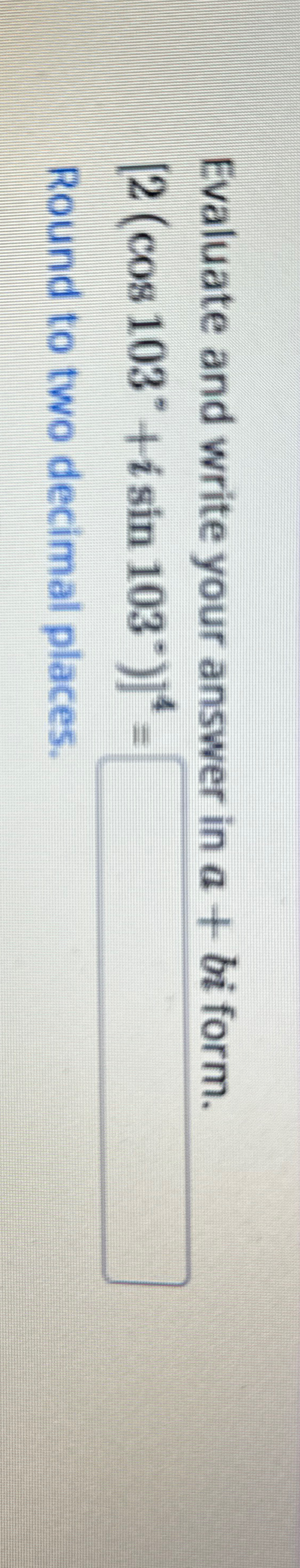 Solved Evaluate and write your answer in a+bi | Chegg.com