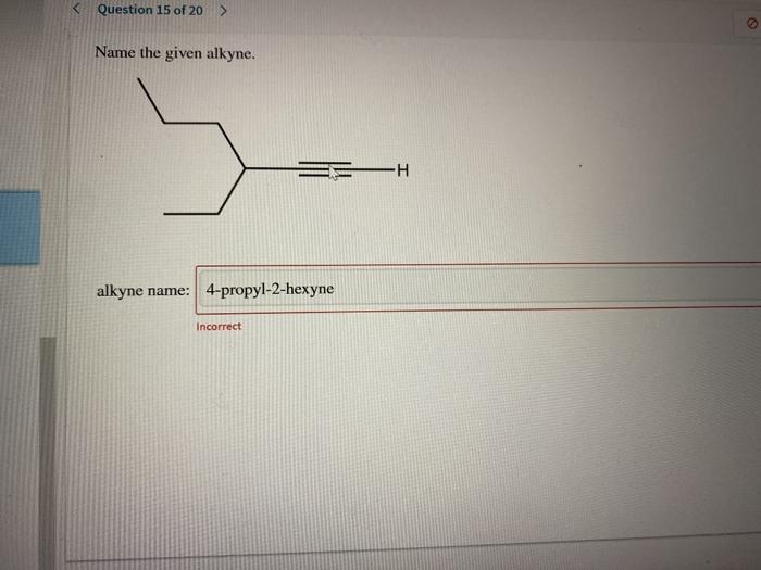 Solved Question 15 of 20 > Name the given alkyne. y CH | Chegg.com