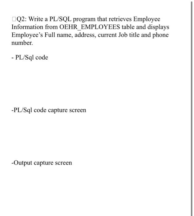 Solved Q2: Write a PL/SQL program that retrieves Employee | Chegg.com