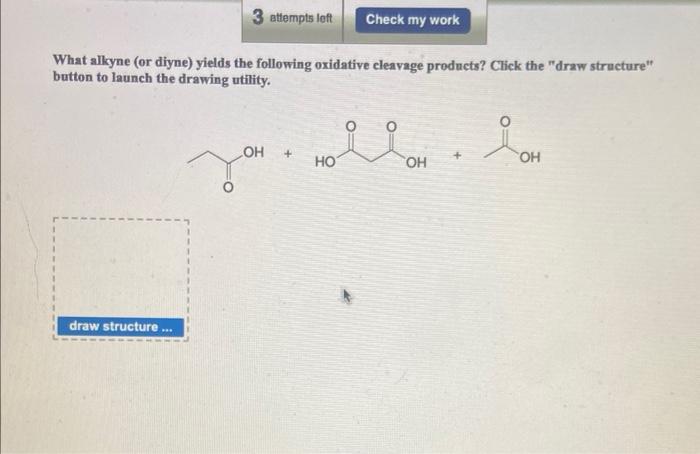 Solved What alkyne (or diyne) yields the following oxidative | Chegg.com