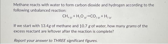 Solved Methane reacts with water to form carbon dioxide and | Chegg.com