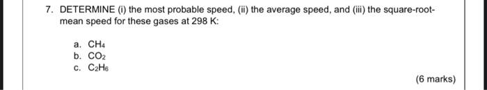 Solved 7. DETERMINE (1) the most probable speed, (ii) the | Chegg.com