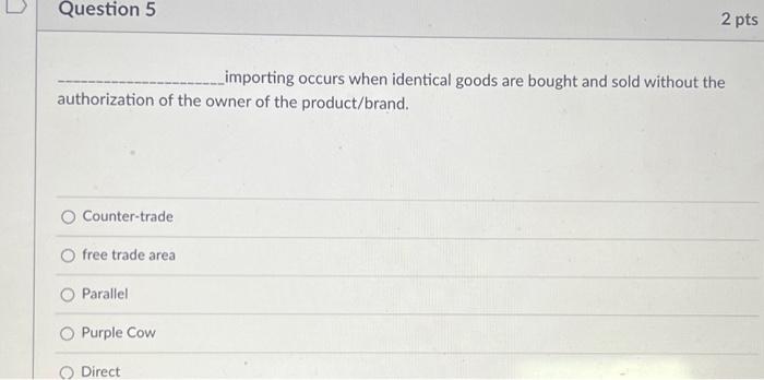 Solved importing occurs when identical goods are bought and | Chegg.com