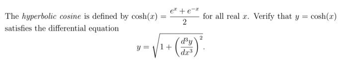 Solved The hyperbolic cosine is defined by cosh(x)=2ex+e−x | Chegg.com