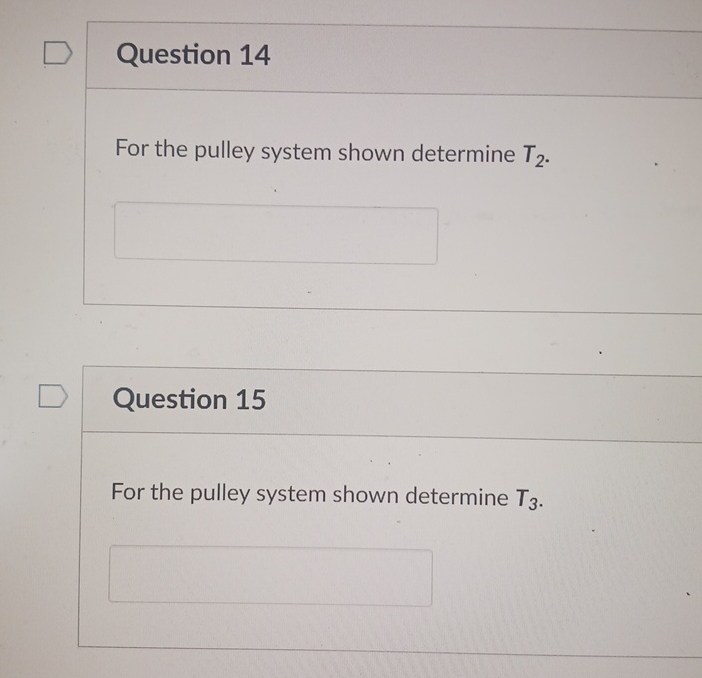 Questions 13 ﻿to 15For the pulley system shown | Chegg.com