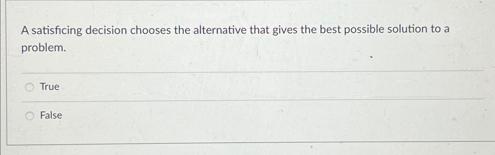 Solved A satisficing decision chooses the alternative that | Chegg.com
