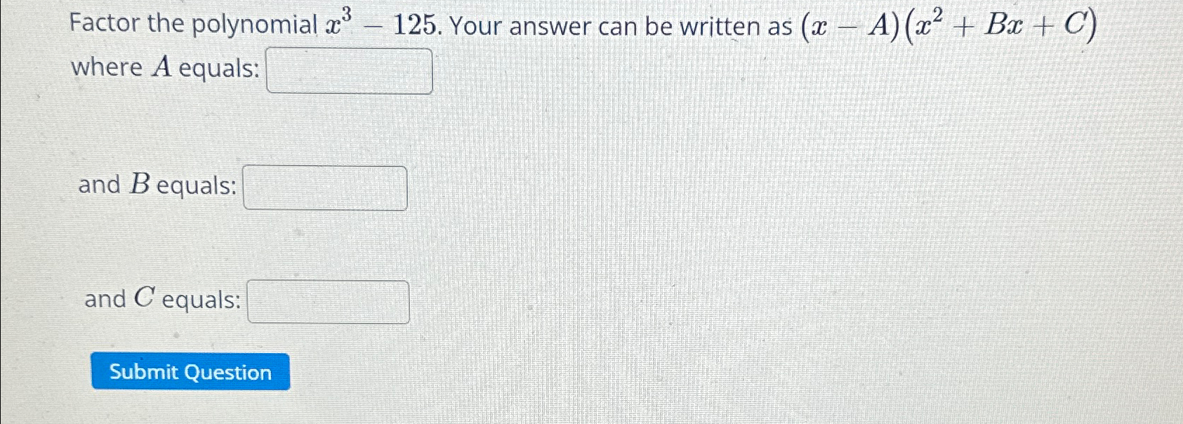 Solved Factor the polynomial x3-125. ﻿Your answer can be | Chegg.com