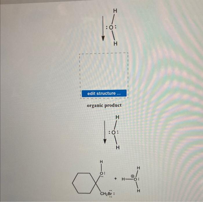 Solved H :0: H edit structure ... organic product H H :0: H | Chegg.com