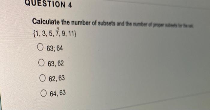 Solved QUESTION 4 Calculate the number of subsets and the | Chegg.com