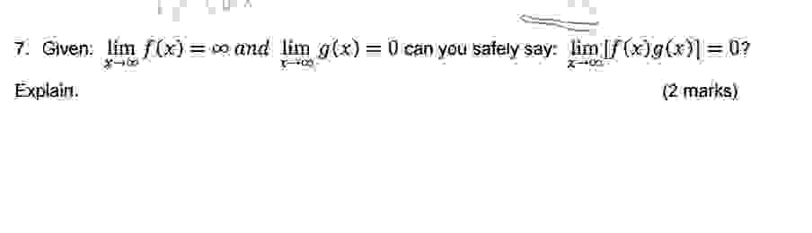 Solved Given: limx→∞f(x)=∞ ﻿and limx→∞g(x)=0 ﻿can you sately | Chegg.com