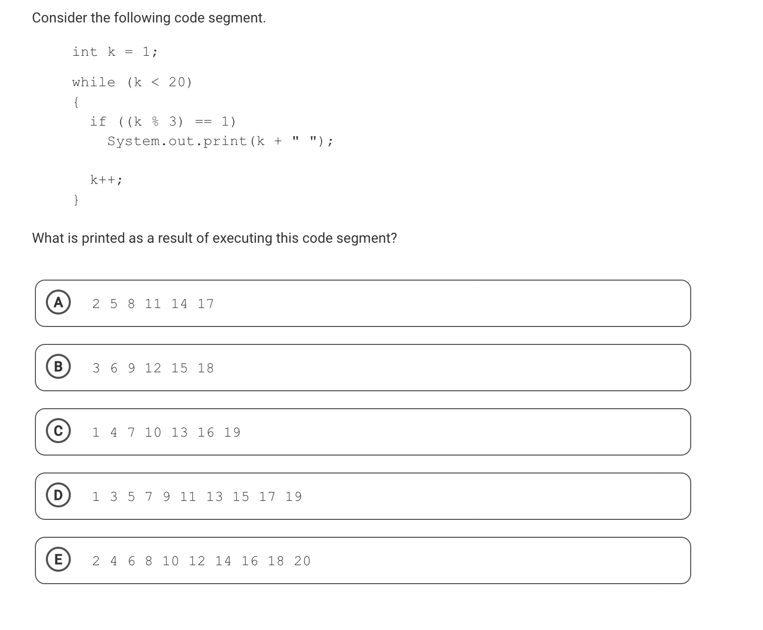 Solved Consider the following code segment.int k = 1;while | Chegg.com