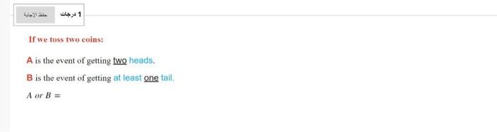 Solved If we toss two coins: A is the event of getting two | Chegg.com