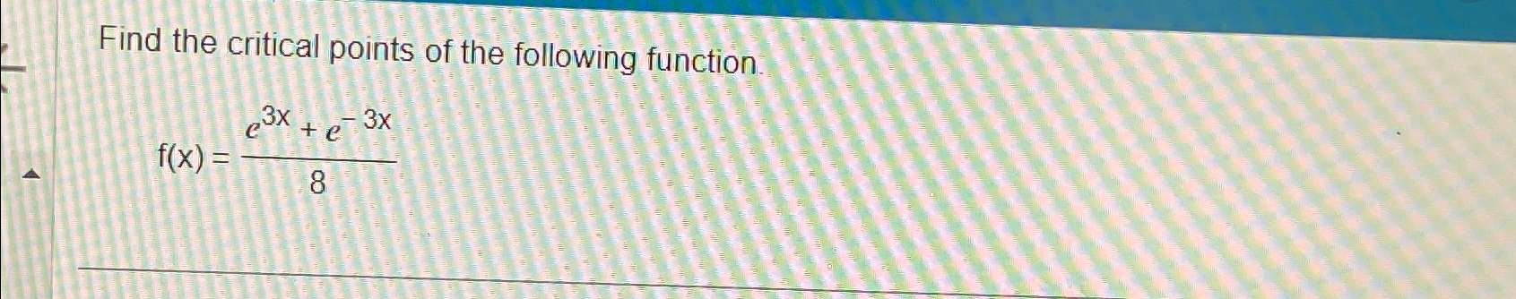 Solved Find the critical points of the following | Chegg.com