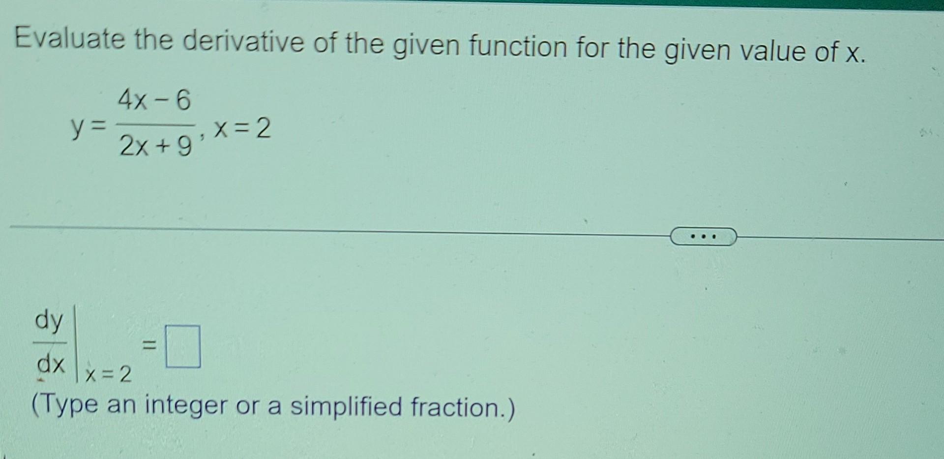 Solved Evaluate the derivative of the given function for the | Chegg.com