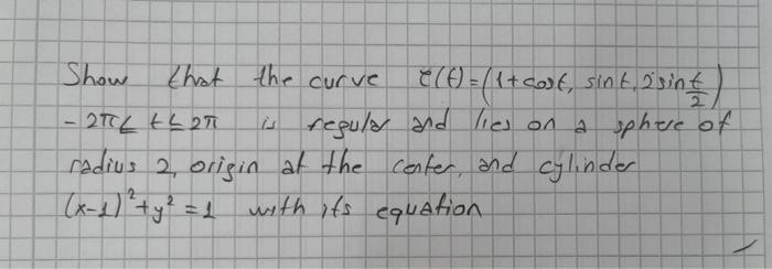 Solved Show that the curve C (t) = (1 + cost, sint, 2 sint 2 | Chegg.com