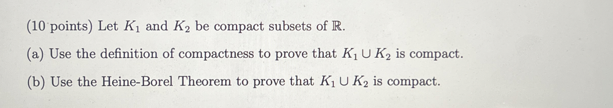 Solved (10 ﻿points) ﻿Let K1 ﻿and K2 ﻿be compact subsets of | Chegg.com