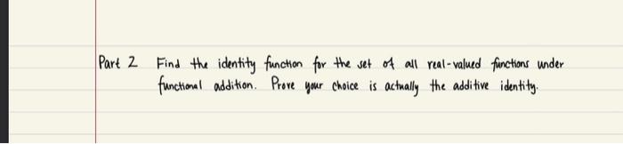 Solved 2 Find the identity function for the set of all | Chegg.com