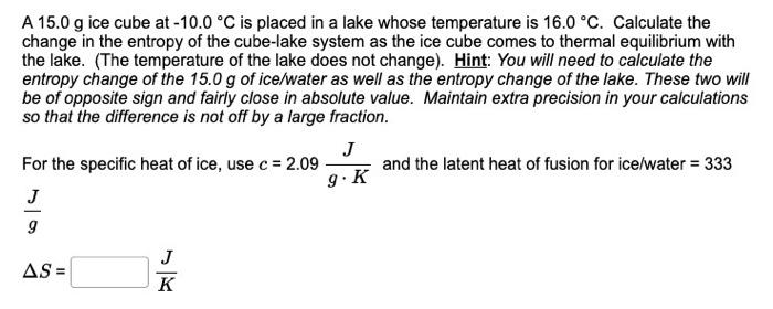 Solved A 15.0 g ice cube at −10.0∘C is placed in a lake | Chegg.com