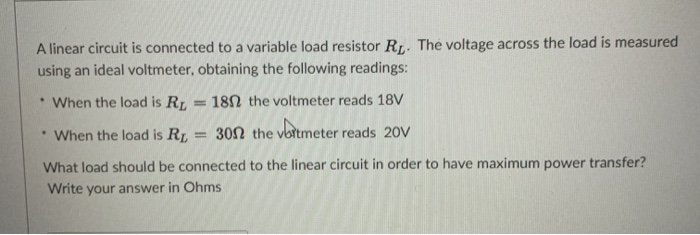 Solved A linear circuit is connected to a variable load | Chegg.com