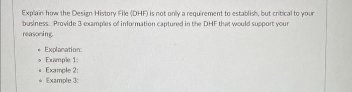 Solved Explain how the Design History File (DHF) is not only | Chegg.com