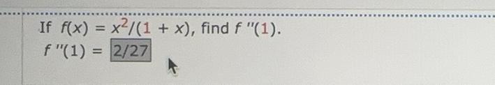 Solved If f(x)=x21+x, ﻿find f(1)f''(1)= | Chegg.com