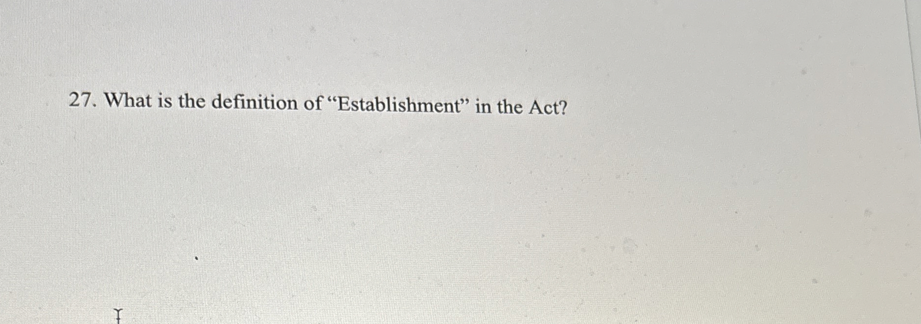 Solved What is the definition of "Establishment" in the Act? | Chegg.com