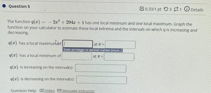Solved The function q(x)=−2x3+294x+1 has one local minimum | Chegg.com