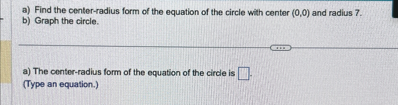 Solved a) ﻿Find the center-radius form of the equation of | Chegg.com