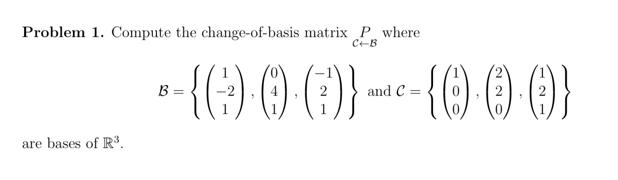 Solved Problem 1. ﻿Compute the change-of-basis matrix | Chegg.com