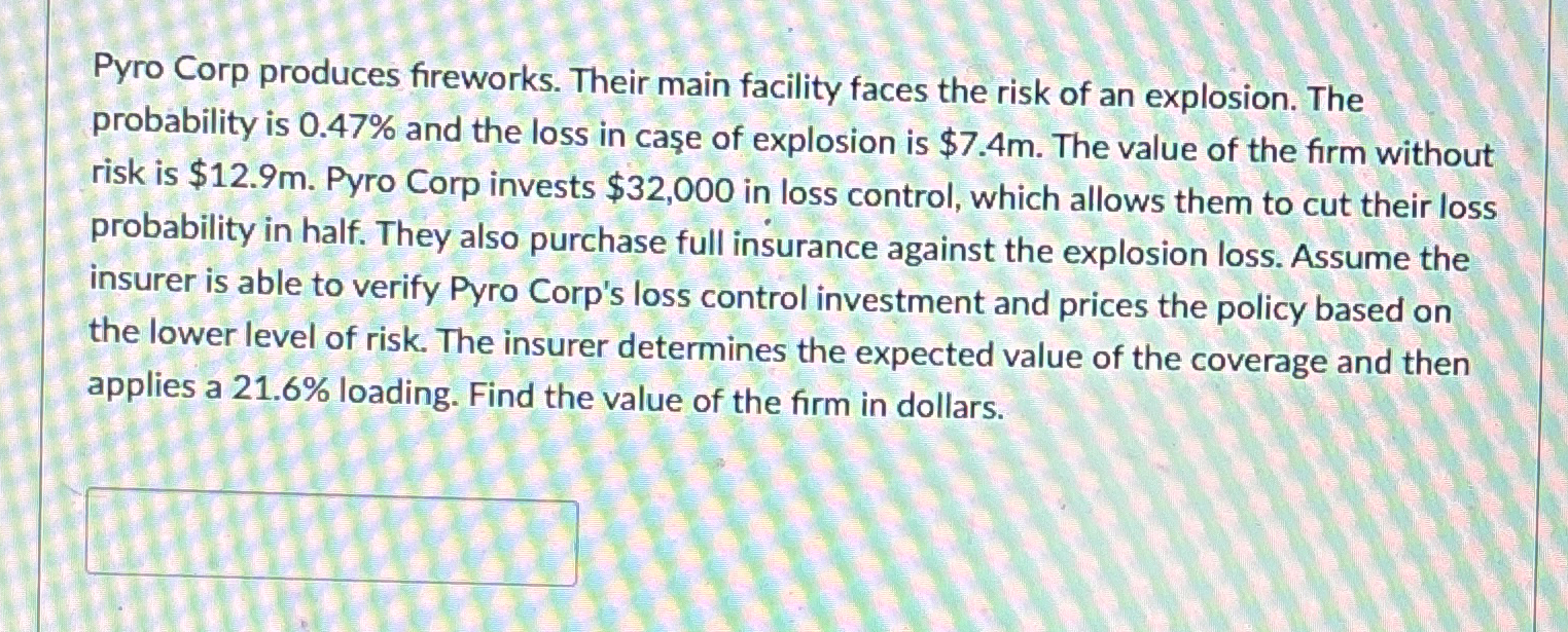 Solved Pyro Corp produces fireworks. Their main facility | Chegg.com