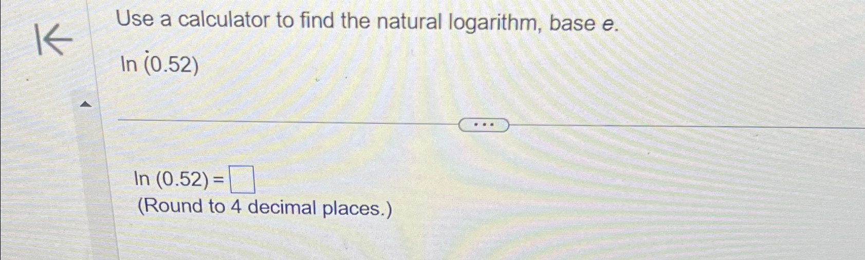 Solved Use a calculator to find the natural logarithm, base | Chegg.com