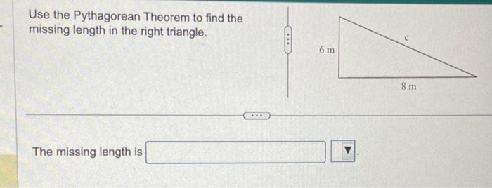 Solved Use the Pythagorean Theorem to find the missing | Chegg.com