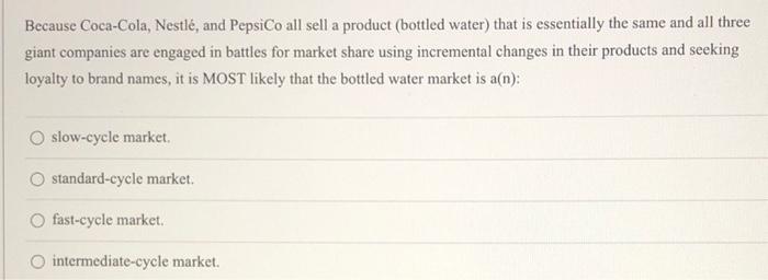 Solved Because Coca-Cola, Nestlé, and PepsiCo all sell a | Chegg.com