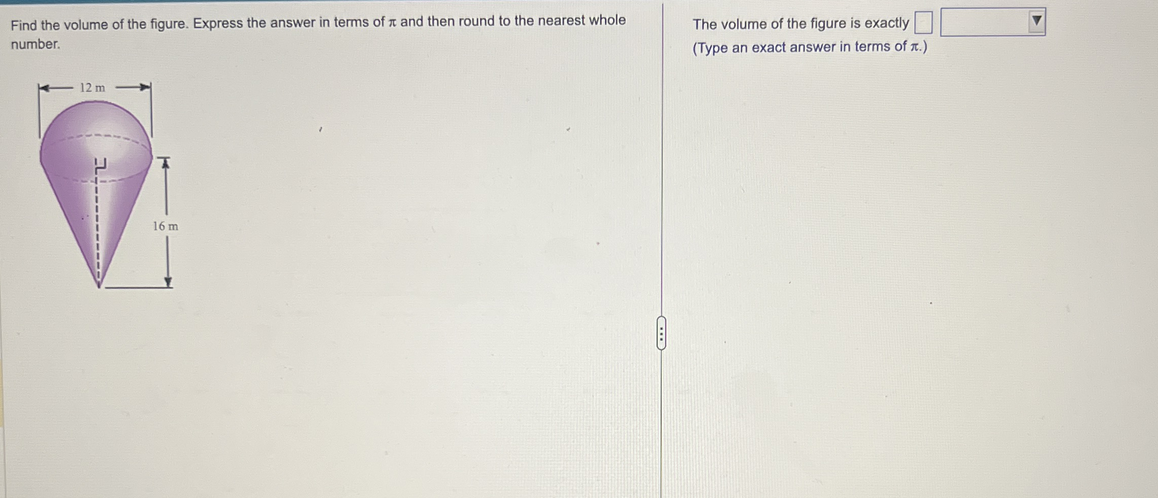 Solved Find the volume of the figure. Express the answer in | Chegg.com