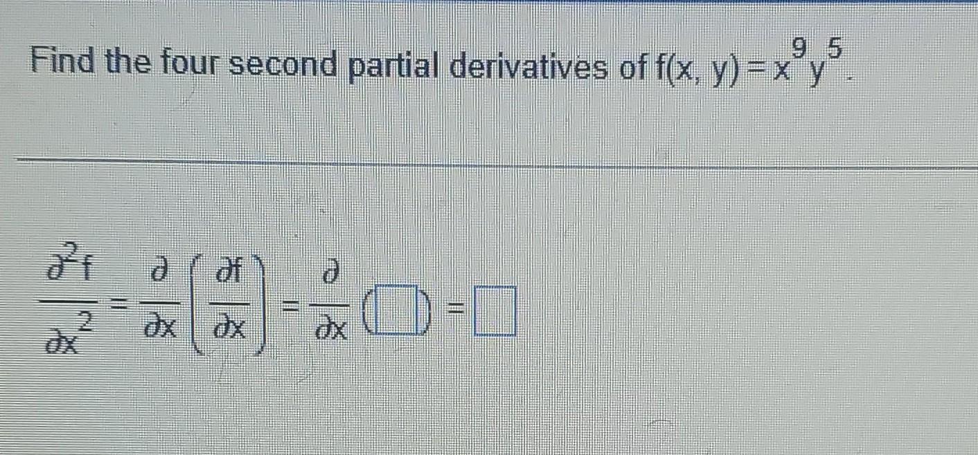 Solved Find the four second partial derivatives of | Chegg.com