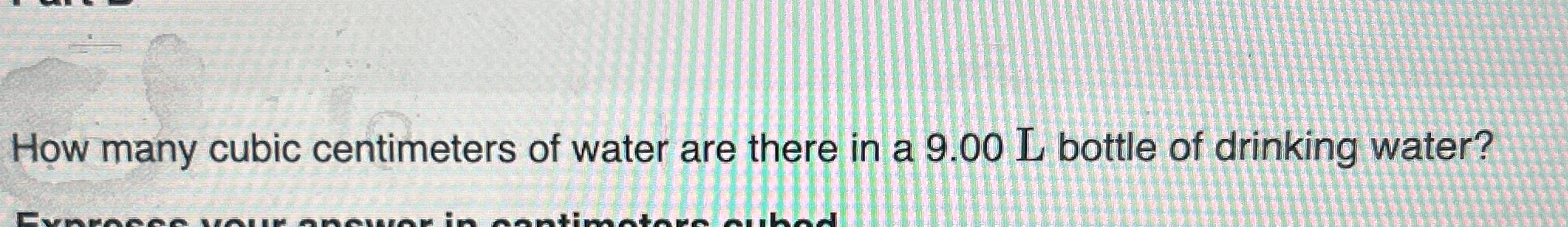 Solved How many cubic centimeters of water are there in a | Chegg.com