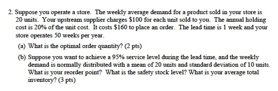 Solved 2. Suppose you operate a store. The weekly average | Chegg.com