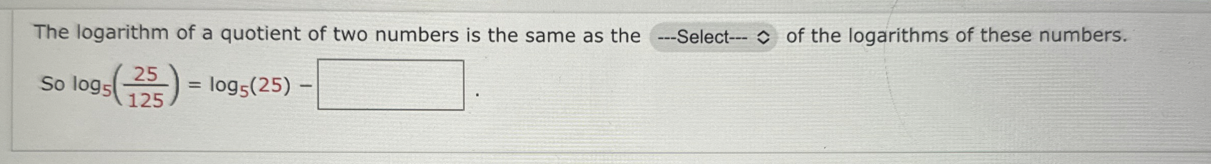 Solved The logarithm of a quotient of two numbers is the | Chegg.com