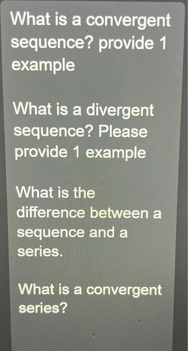 Solved What is a convergent sequence? provide 1 example What | Chegg.com