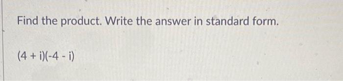 Solved Find the product. Write the answer in standard form. | Chegg.com