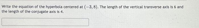 Solved Write the equation of the hyperbola centered at | Chegg.com