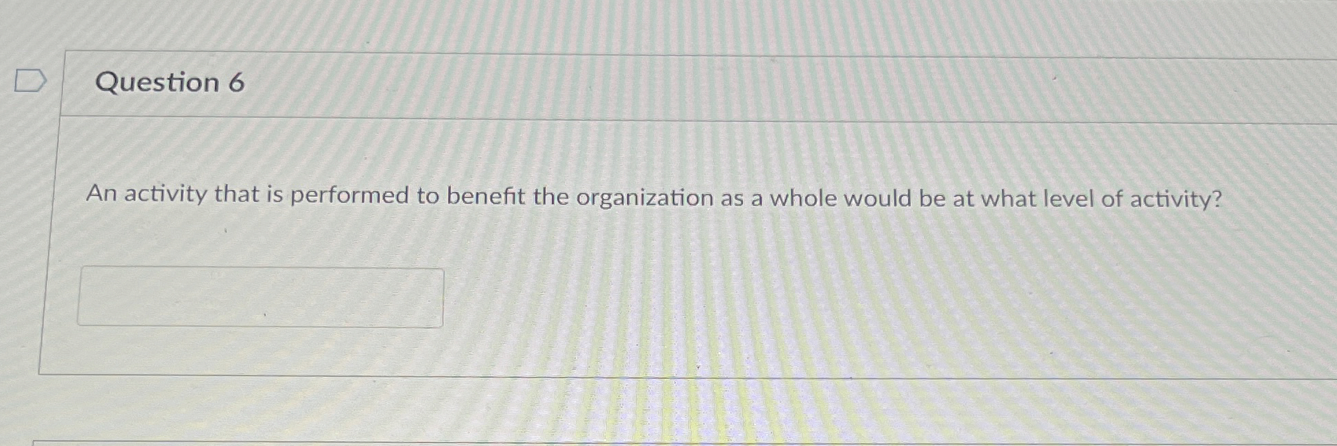Solved Question 6An activity that is performed to benefit | Chegg.com