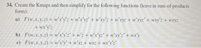 Solved 4. Create the Kmaps and then simplify for the | Chegg.com