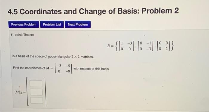 Solved 4.5 Coordinates and Change of Basis: Problem 1 | Chegg.com