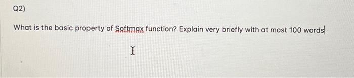 Solved What is the basic property of Softmax function? | Chegg.com