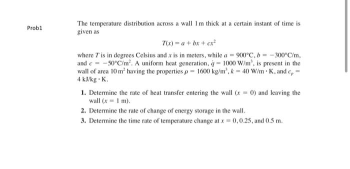 Solved The temperature distribution across a wall 1 m thick | Chegg.com