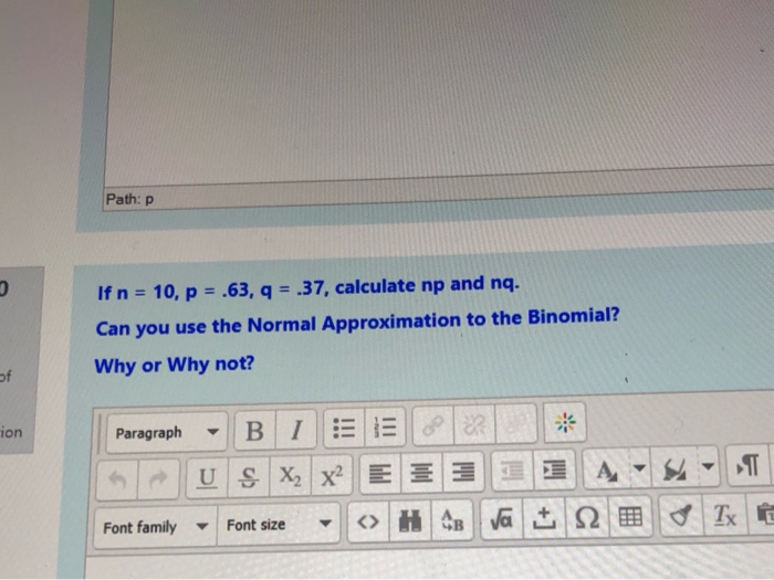 Solved Path: P If n = 10, p = .63, q = .37, calculate np and | Chegg.com