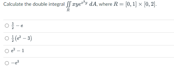Solved Calculate the double integral ∬Rxyex2ydA, ﻿where | Chegg.com